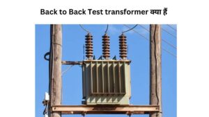 Back to Back Test Transformer क्या होता हैं - ENGINEER ANJU